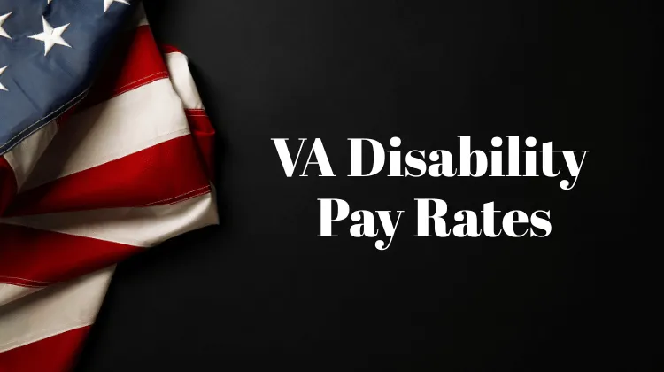 2026 VA Disability Pay Rates: COLA Increase, Pay Charts & Payment Schedule